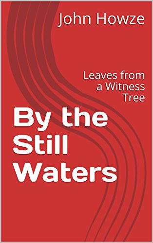 By the Still Waters: Leaves from a Witness Tree - Kindle edition by ...