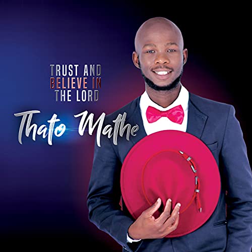 Trust and believe in the Lord by Thato Mathe on Amazon Music - Amazon.co.uk