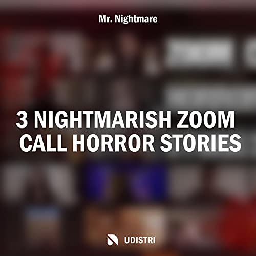 Play 3 Nightmarish Zoom Call Horror Stories by Mr. Nightmare on Amazon ...