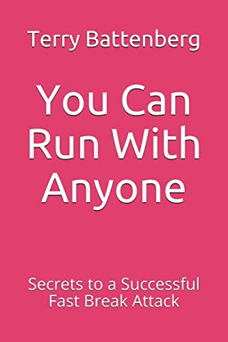 You Can Run With Anyone: Secrets to a Successful Fast Break Attack ...