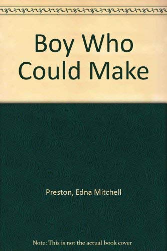 Boy Who Could Make: 2: Preston, Edna Mitchell: 9780670183722: Amazon ...