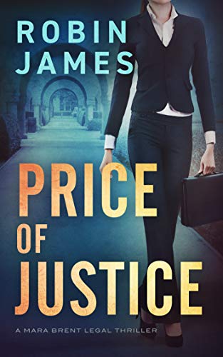 Amazon.com: Price of Justice (Mara Brent Legal Thriller Series Book 2 ...