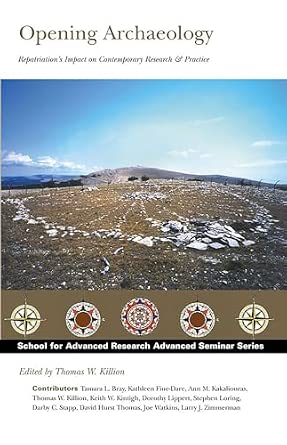 Opening Archaeology: Repatriation's Impact on Contemporary Research and ...