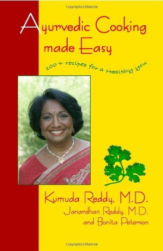 Ayurvedic Cooking Made Easy: 100 + Recipes for a Healthy You: Reddy ...
