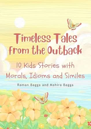 Timeless Tales from the Outback: 10 Kids Stories with Morals, Idioms ...
