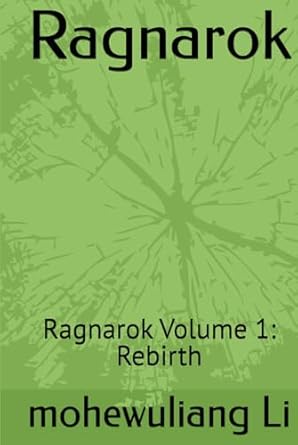 Ragnarok: Ragnarok Volume 1: Rebirth (Ragnarok series): Li, mohewuliang ...