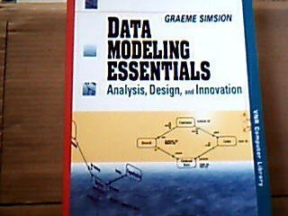 Data Modeling Essentials: Analysis, Design, and Innovation ...