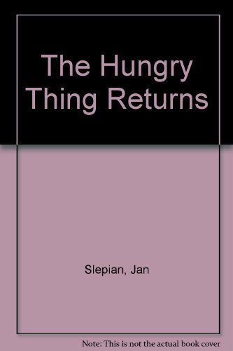 The Hungry Thing Returns: Slepian, Jan, Seidler, Ann, Martin, Richard E ...
