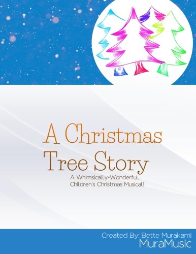 A Christmas Tree Story: A Whimsically Wonderful Children's Christmas ...