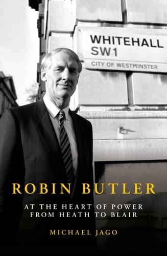 Amazon | Robin Butler: At the Heart of Power from Heath to Blair | Jago ...