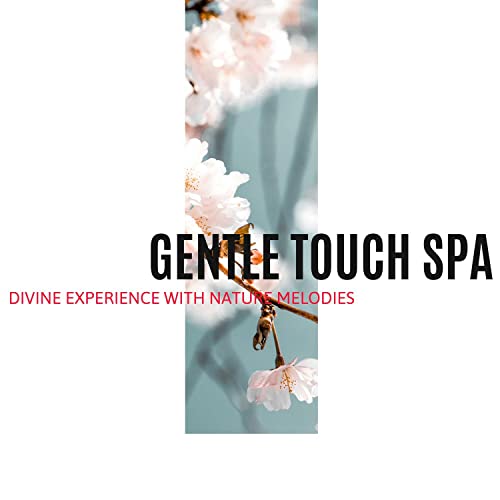 Amazon MusicでSpa ZenのGentle Touch Spa - Divine Experience with Nature Melodiesを再生する