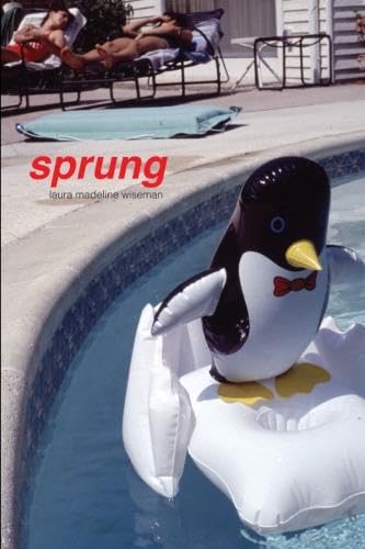 Sprung: Wiseman, Laura Madeline: 9780982829578: Amazon.com: Books