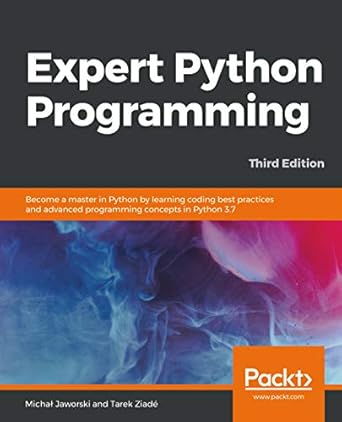 Expert Python Programming: Become a master in Python by learning coding ...