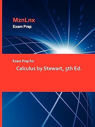 Exam Prep for Calculus by Stewart, 5th Ed.: Mznlnx: 9781428870444 ...
