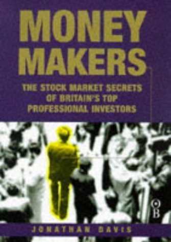 Money Makers: The Stock Market Secrets of Britain's Top Professional ...