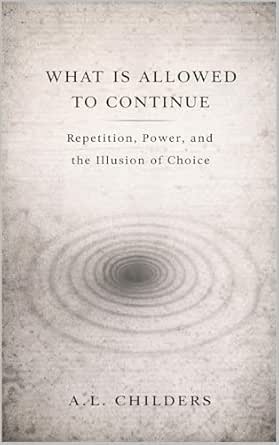 What Is Allowed to Continue: Repetition, Power, and the Illusion of ...