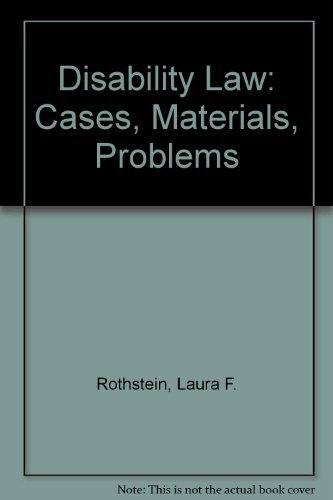 Disability Law: Cases, Materials, Problems: Rothstein, Laura F ...