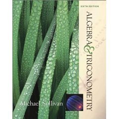 Algebra and Trigonometry Sixth Edition (6th Edition): Michael Sullivan ...