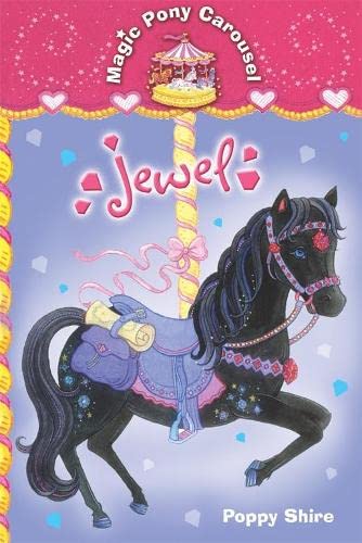 Jewel (Magic Pony Carousel): Poppy Shire, Strawberrie Donnelly ...