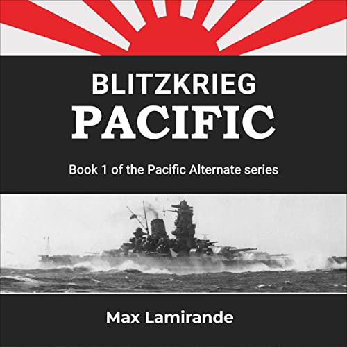 Amazon.com: Blitzkrieg Pacific: Pacific Alternate Series, Book 1 ...