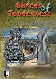 Shreads of Tenderness (New Drama from Africa Series): John Ruganda ...