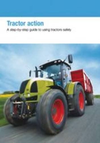 Tractor Action: A Step-by-step Guide to Using Tractors Safely: No. 185 ...