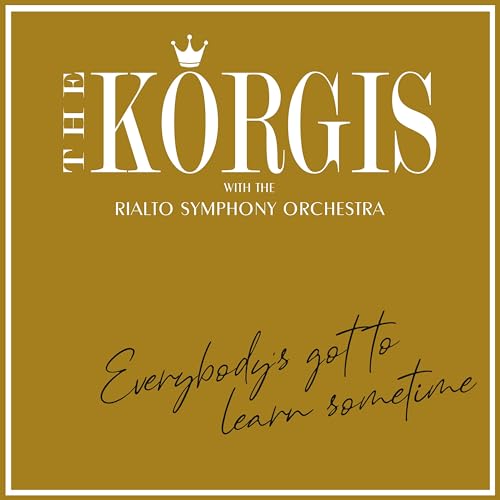 Play Everybody's Got To Learn Sometime by The Korgis feat. The Rialto ...