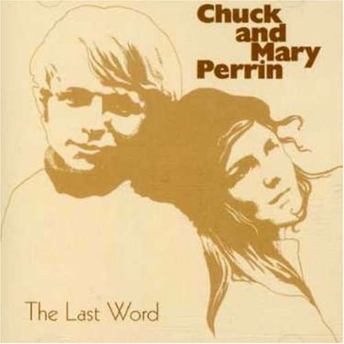 Chuck Perrin, Mary Perrin - The Last Word - Amazon.com Music