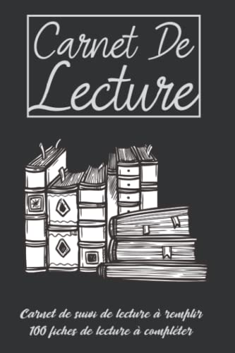 Carnet de Lecture à Remplir: Mon Readnotebook Cahier de Suivi de ...