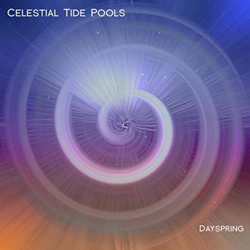 Écouter Dayspring par Celestial Tide Pools sur Amazon Music Unlimited