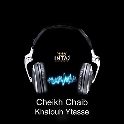 Play Khalouh Ytasse by Cheikh Chaib on Amazon Music