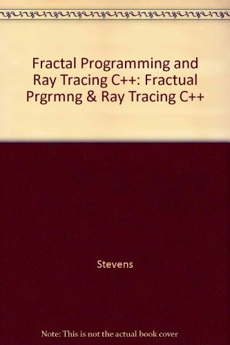 Fractal Programming And Ray Tracing With C₊₊ Stevens Roger T