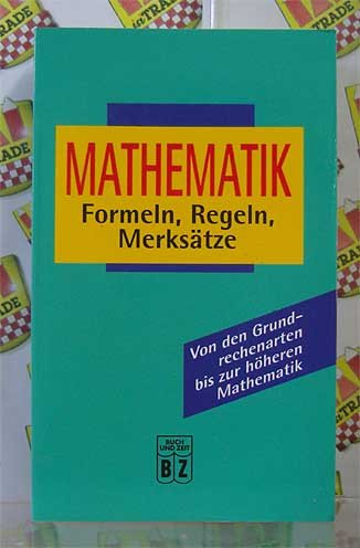 Mathematik - Formeln, Regeln, Merksätze: unknown author: 9783816604259 ...