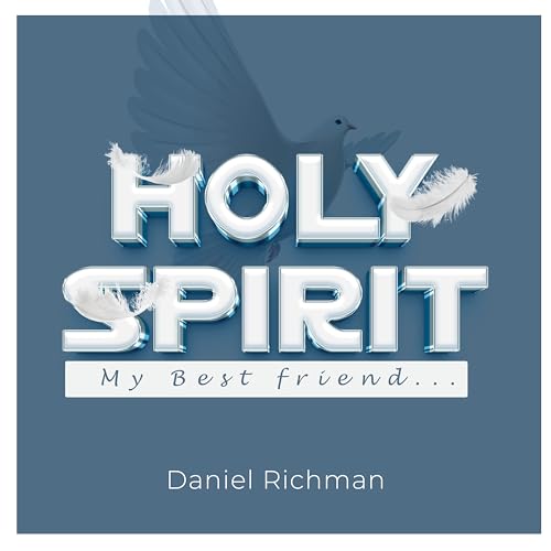 Play Holy Spirit (My Best Friend) by Daniel Richman on Amazon Music ...