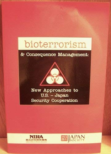 Bioterrorism and Consequence Management: New Approaches to U.S.-Japan ...