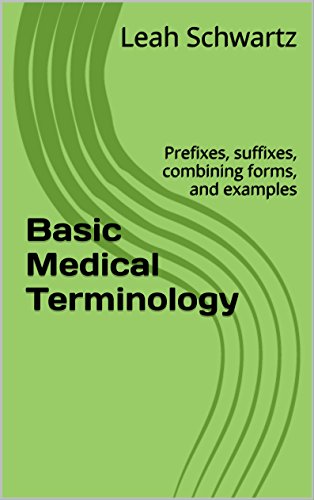 Basic Medical Terminology Prefixes Suffixes Combining Forms And Examples EBook Schwartz basic-medical-terminology-prefixes-suffixes-combining-forms-and-examples-ebook-schwartz