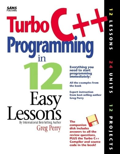 Turbo C++ Programming in 12 Easy Lessons: 9780672305238: Computer ...