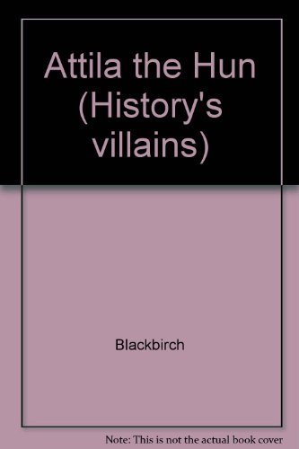 History's Villains - Attila the Hun: W. Scott Ingram: 9781567116281 ...