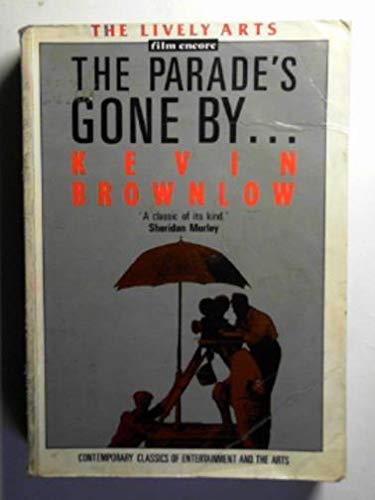 The Parade Has Gone by: Brownlow, Kevin: 9780862878764: Amazon.com: Books