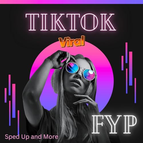 TIKTOK - FYP - Viral - Sped Up and More [Explicit] by VARIOUS ARTISTS ...