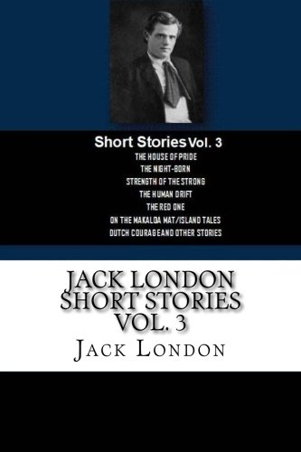 Jack London Short Stories Vol. 3: London, Jack: 9781978168725: Amazon ...