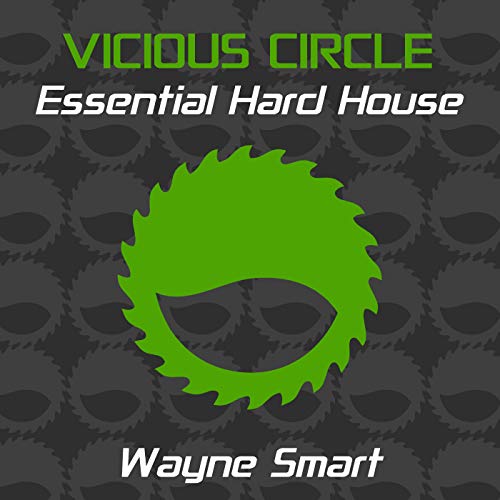 Essential Hard House, Vol. 22 (Mixed by Wayne Smart) by Wayne Smart on ...