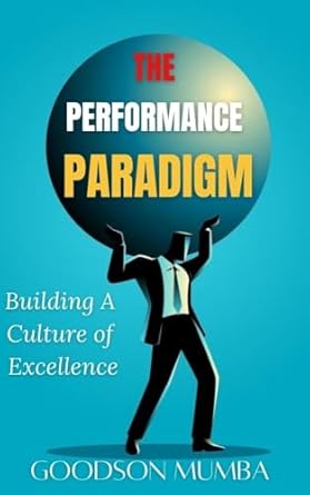 THE PERFORMANCE PARADIGM: BUILDING A CULTURE OF EXCELLENCE (English ...