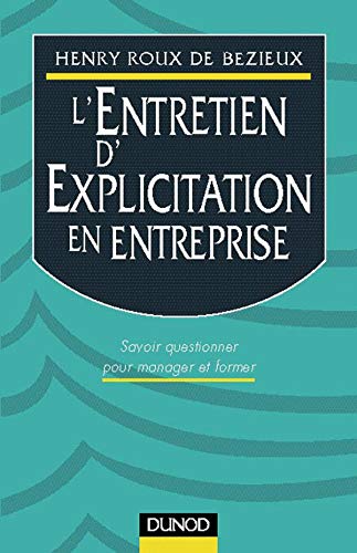 Amazon.fr - L'Entretien D'Explicitation En Entreprise. Savoir ...