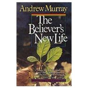 Amazon | The Believer's New Life (The Andrew Murray Christian Maturity ...