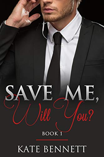 Save Me, Will You? - Book 1 - Kindle edition by Bennett, Kate ...
