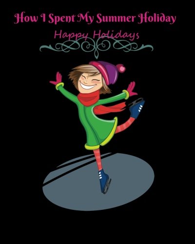 How I Spent My Summer Holiday: Kids Writing Lined Journal Diary ...