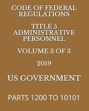 CODE OF FEDERAL REGULATIONS TITLE 5 ADMINISTRATIVE PERSONNEL VOLUME 3 ...