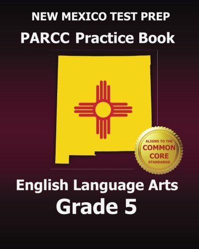 NEW MEXICO TEST PREP PARCC Practice Book English Language Arts Grade 5 ...
