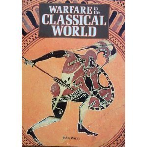 Warfare in the Classical World: Amazon.co.uk: Warry, J. G ...